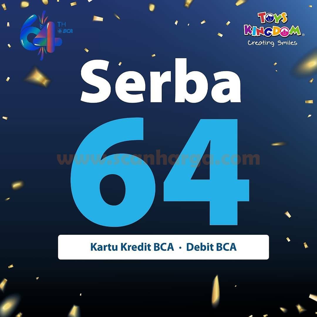 TOYS KINGDOM Promo HUT BCA 64 DISKON Harga SERBA Rp 64 000 Scanharga
