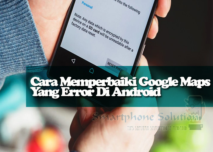 How To Fix Google Maps Error In Smartphone Android Unable To Open GPS Gray Or Closed Alone how-to-fix-google-maps-error-in-smartphone-android-unable-to-open-gps-gray-or-closed-alone