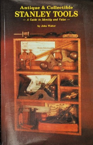 Woodworking Book Reviews: Antique & Collectible Stanley Tools by John ...