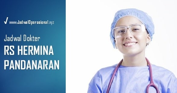 √ Jadwal Praktek Dokter RS Hermina Pandanaran [Akurat] - JadwalOperasional