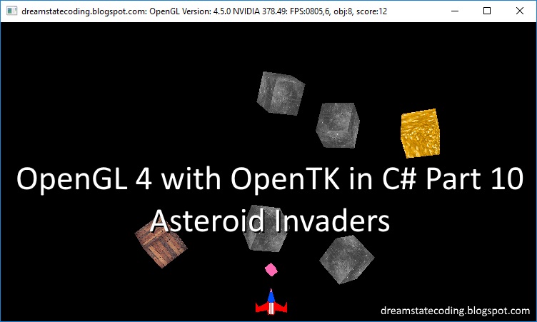 Dreamstate Coding: OpenGL 4 with OpenTK in C# Part 10: Asteroid Invaders