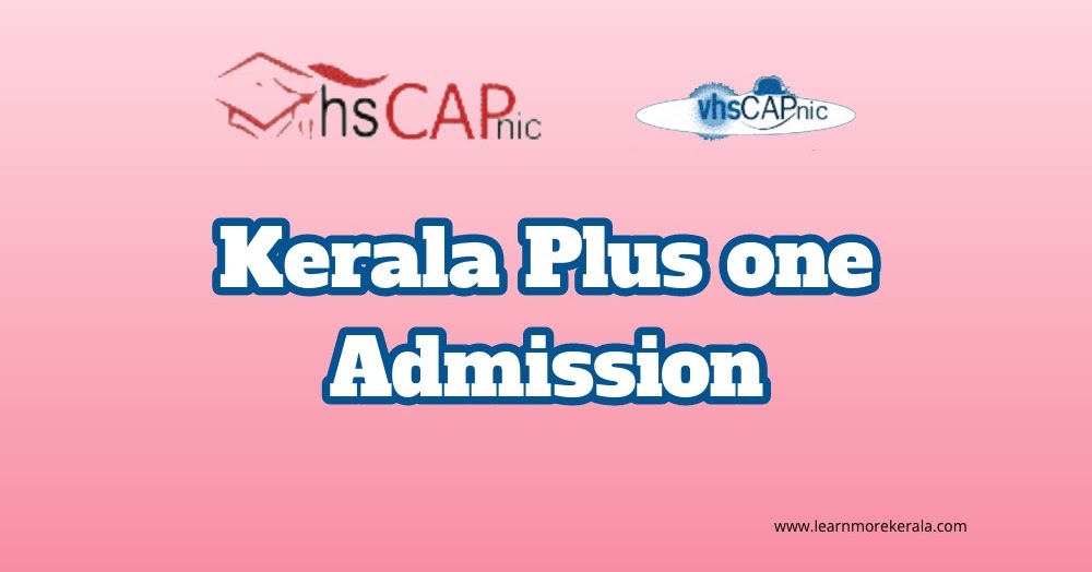 Plus One Admission 2023, Kerala HSCAP Single Window System