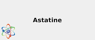 All about Astatine: Properties, Color, Uses and more... 2022