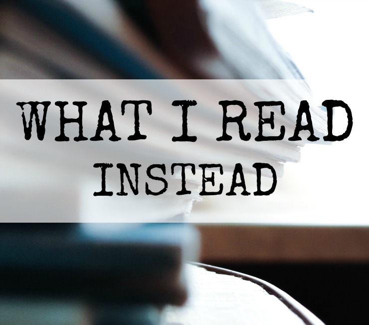What I Read Instead | The Speckled Goat: What I Read Instead
