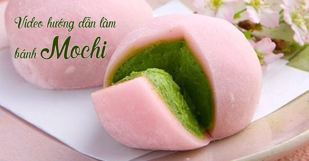 Tổng hợp 10 video hướng dẫn làm các vị Mochi Nhật Bản | Bếp Bánh