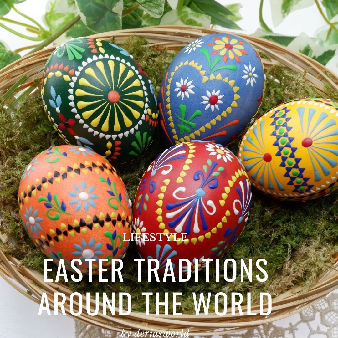 Easter Traditions Around The World - Easter Celebrations From 11 Countries