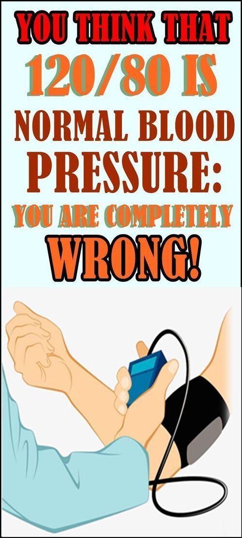 YOU THINK THAT 120 80 IS NORMAL BLOOD PRESSURE YOU ARE COMPLETELY YOU THINK THAT 120 80 IS NORMAL BLOOD PRESSURE YOU ARE COMPLETELY
