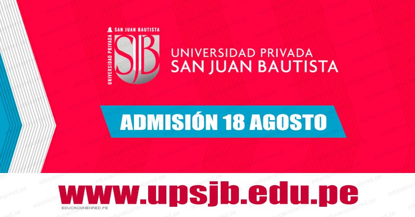 Resultados UPSJB 2019-2 (Domingo 18 Agosto) Lista de Ingresantes ...