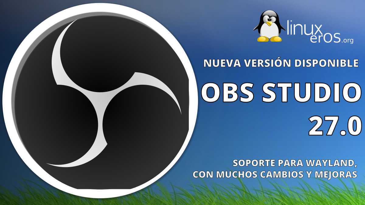 OBS Studio 27.0, estas son las novedades ~ Linuxeros OBS Studio 27.0, estas son las novedades ~ Linuxeros