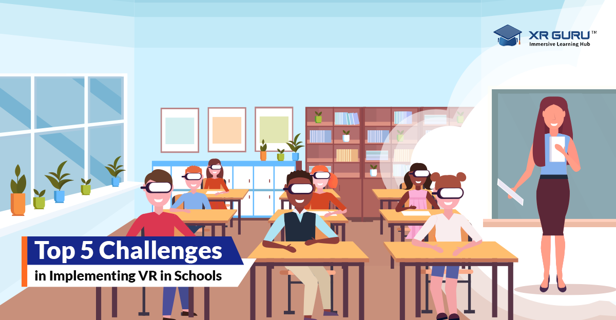 Top 5 Challenges in Implementing VR in Schools