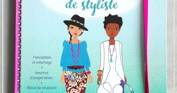 Mademoiselle-Coralie: J'habille mes amies: Mon grand cahier de styliste ...