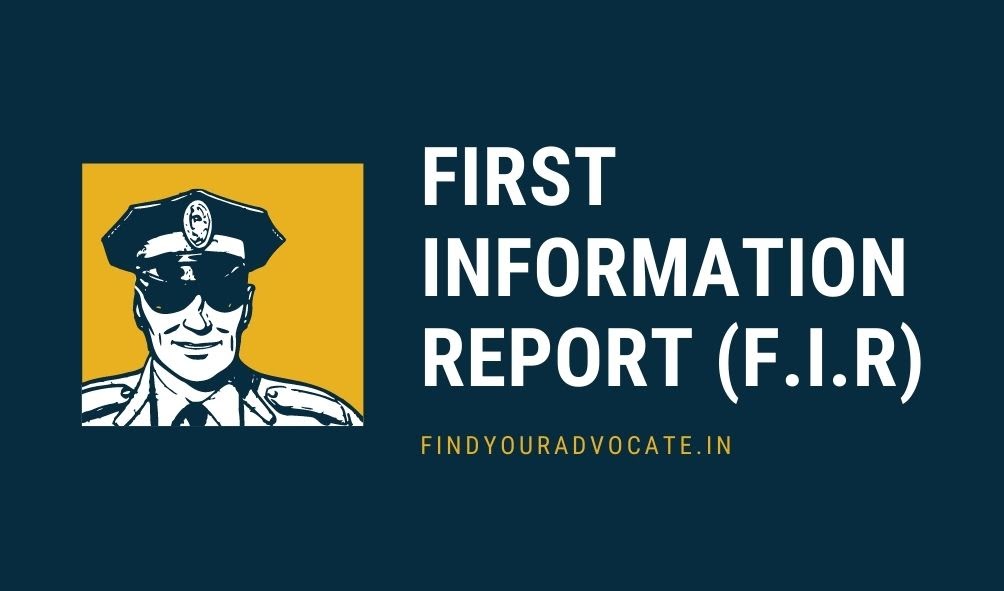 What is F.I.R | First Information Report | Find Your Advocate