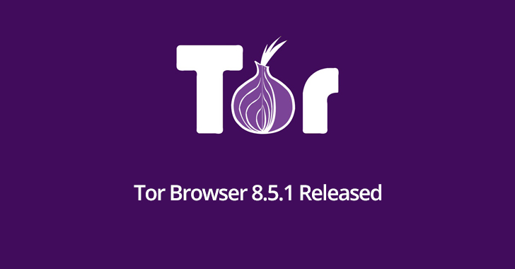 Tor Browser 8.5.1 Released With Bugfixes and Improvements Privacy