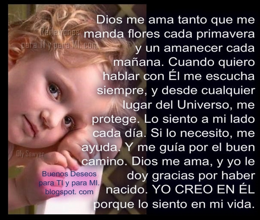 Buenos Deseos para TI y para MÍ: * Dios me ama tanto que me manda ...