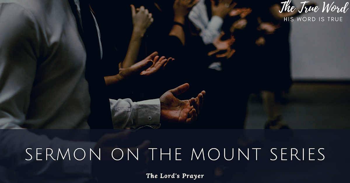 The Sermon On The Mount Series: The Lord's Prayer