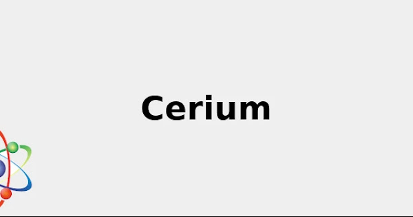 Atomic Number 58 (Cerium: Color, Uses, State and more...) 2022