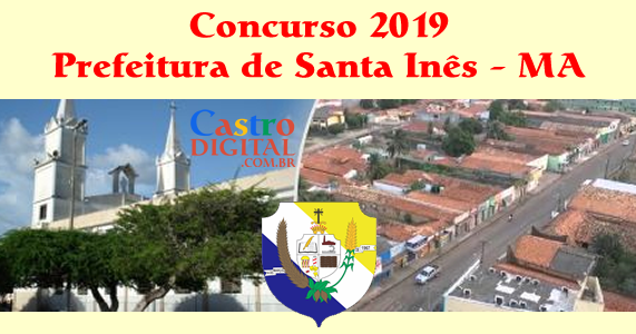 Prefeitura de Santa Inês - MA abre inscrições para Concurso Público
