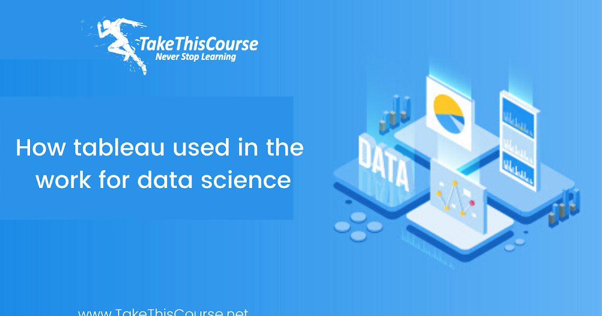 Take This Course: Tableau and Data Science