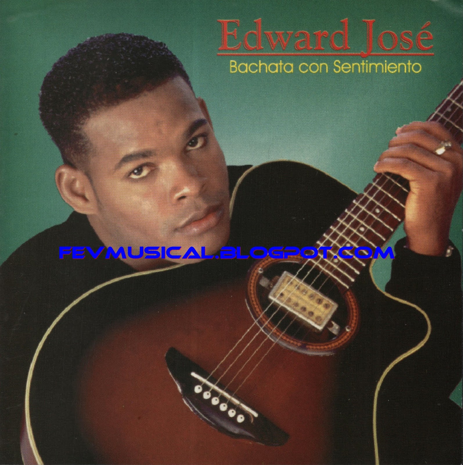 FEV MUSICAL: 1999 - Edward Jose - Bachata Con Sentimiento (Tambora)