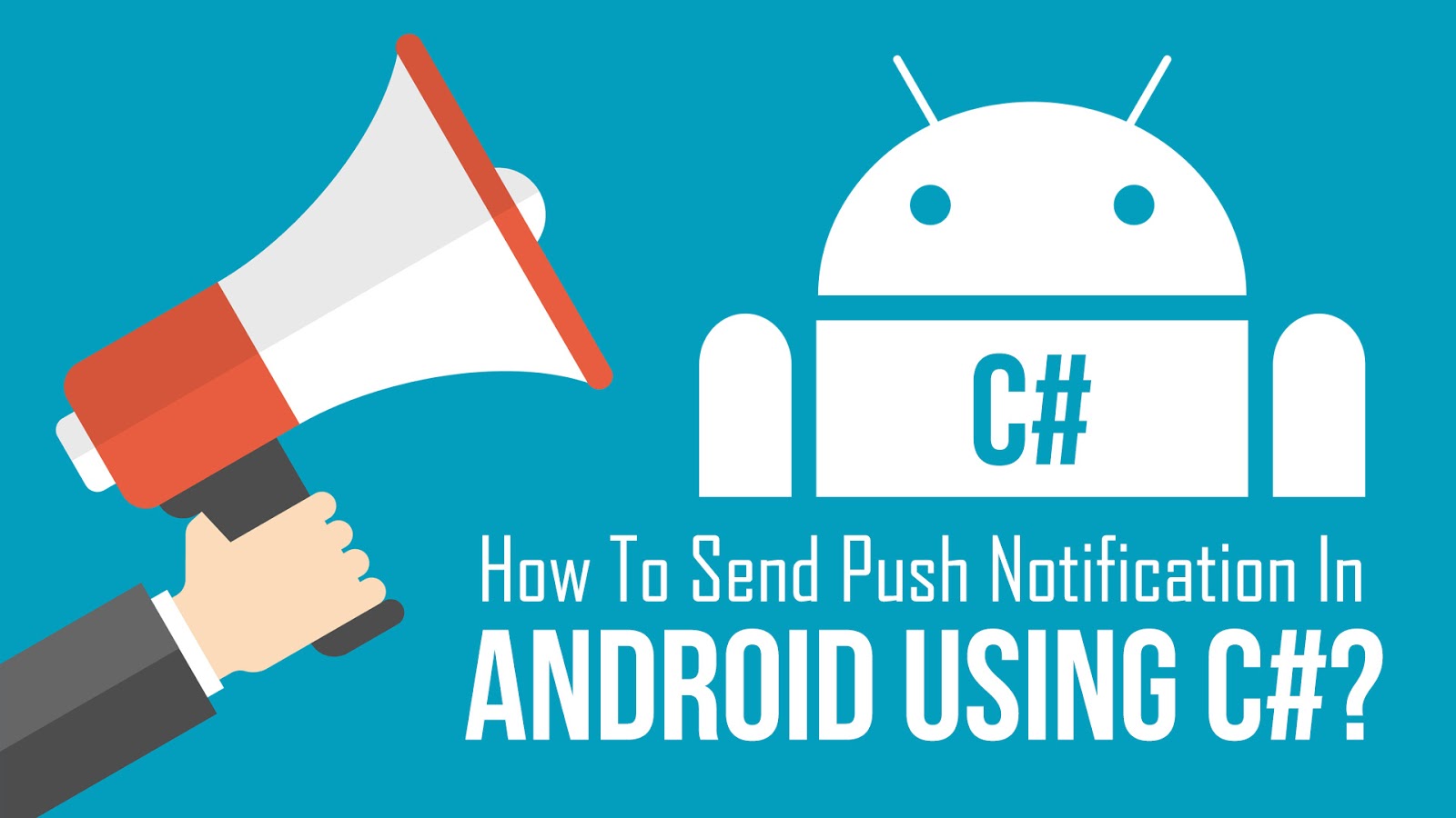 Loginworks Softwares: HOW TO SEND PUSH NOTIFICATION IN ANDROID USING C#?