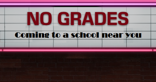 Connections-based Learning: No Grades: coming to a school near you
