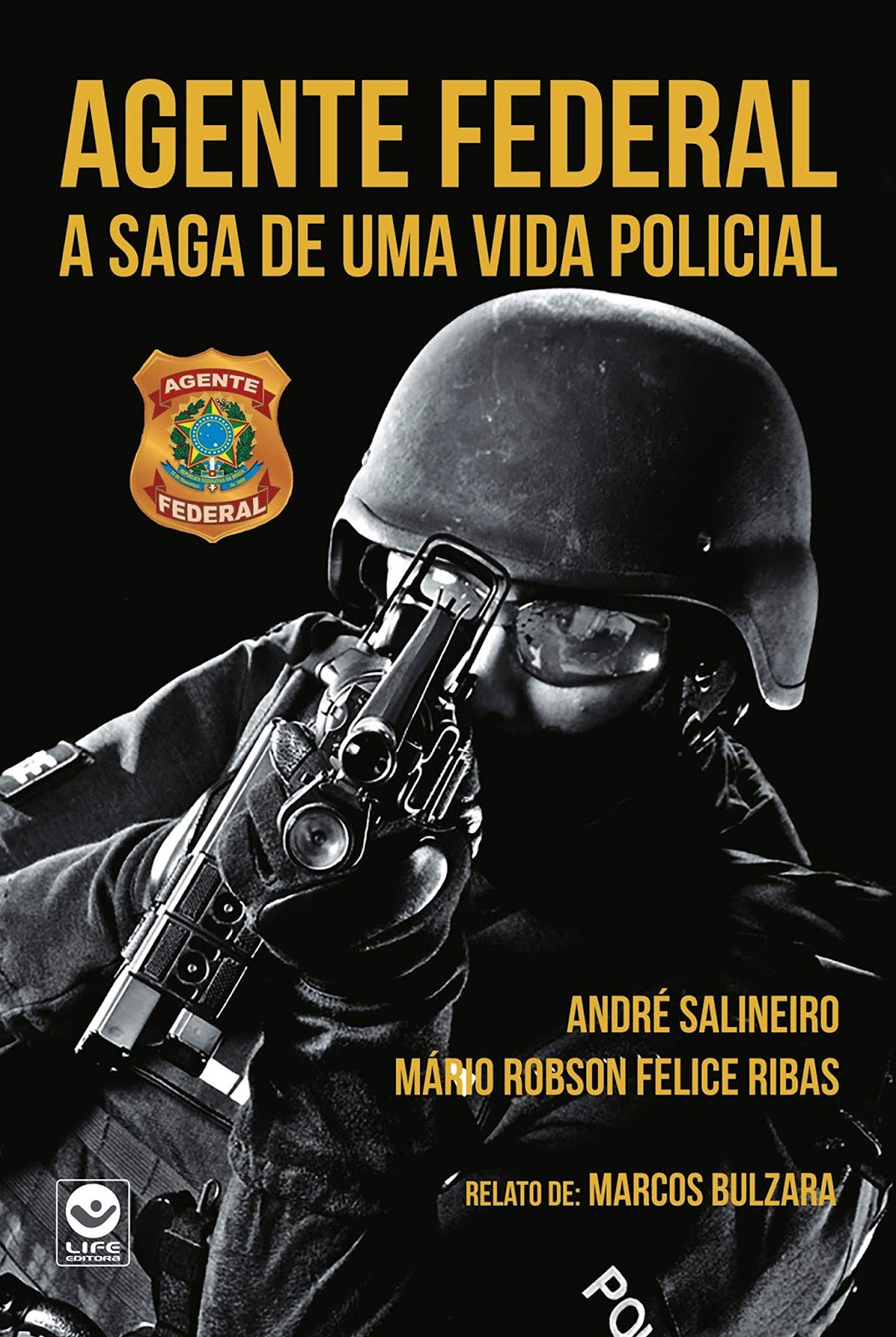 Agente Federal - A Saga de Uma Vida Policial - Marcos Bulzara - SEMPRE ...