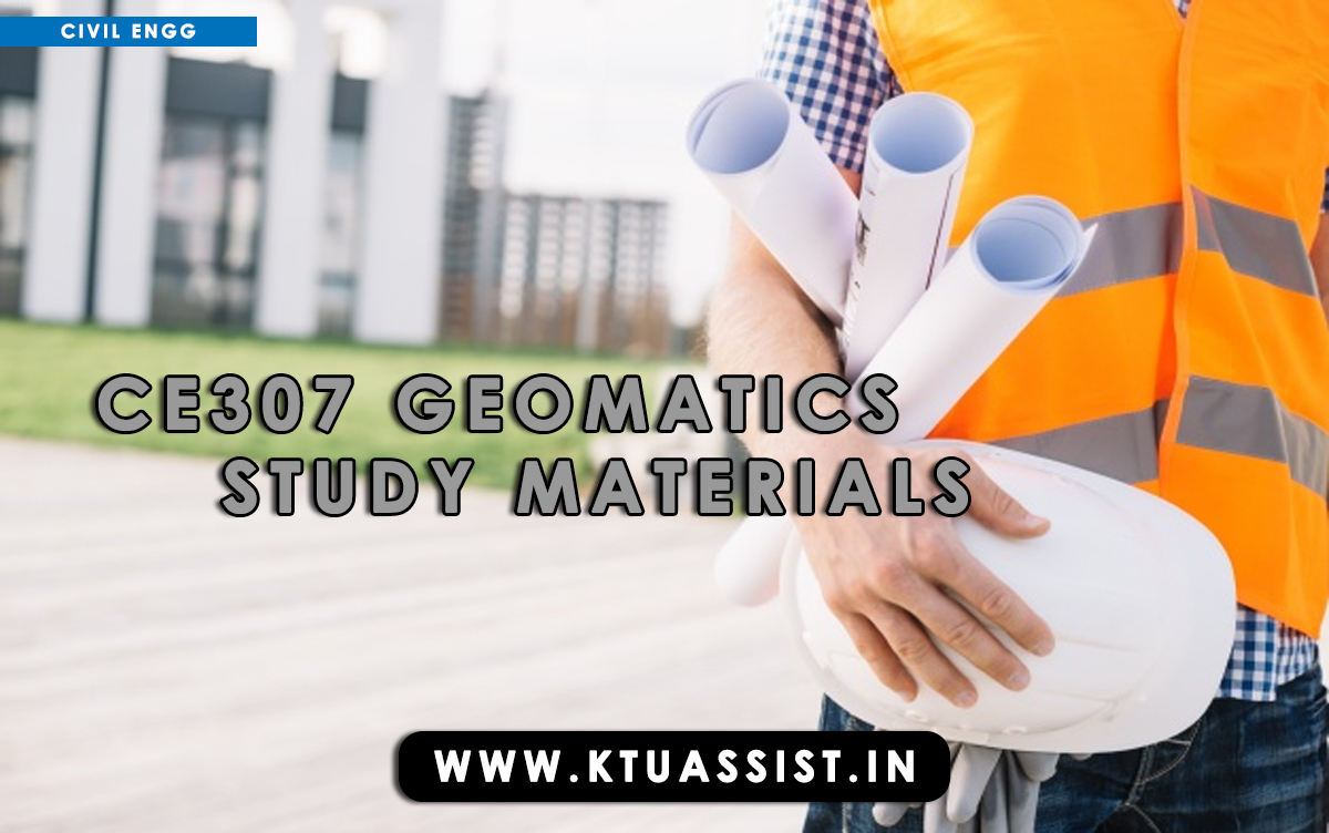 KTU CE307 GEOMATICS STUDY MATERIALS - KTU ASSIST
