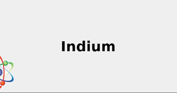 Atomic Number 49 (Indium: Color, Uses, State and more...) 2022
