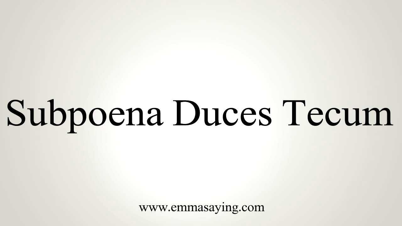 Subpoena duces tecum