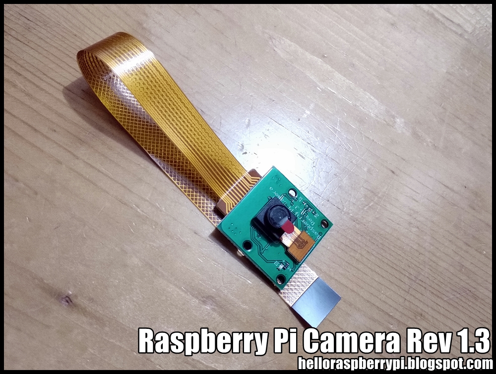 Hello Raspberry Pi: Cloned Raspberry Pi Camera Rev 1.3