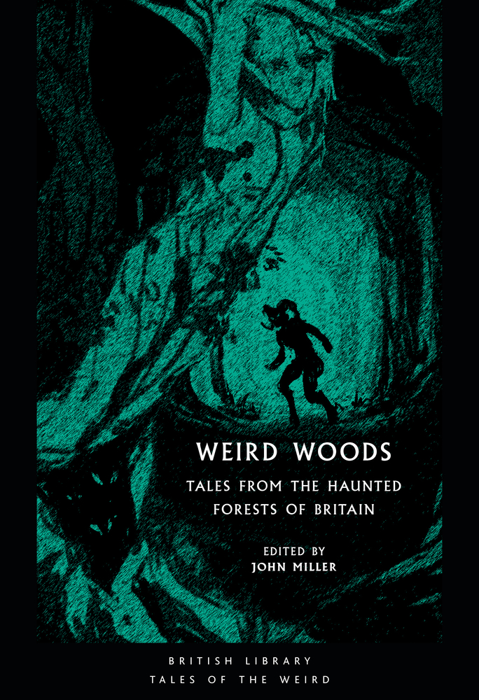 Wyrd Britain: Weird Woods: Tales from the Haunted Forests of Britain