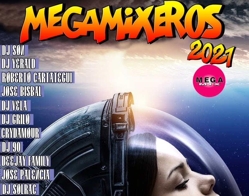 MIXES Y MEGAMIXES: MEGAMIXEROS 2021