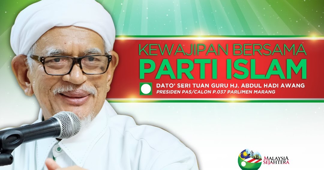 Ibnu Hasyim: Kewajipan Bersama Parti Islam -Presiden PAS
