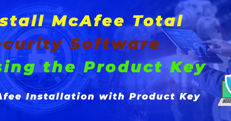 How to install mcafee internet security - muscleras