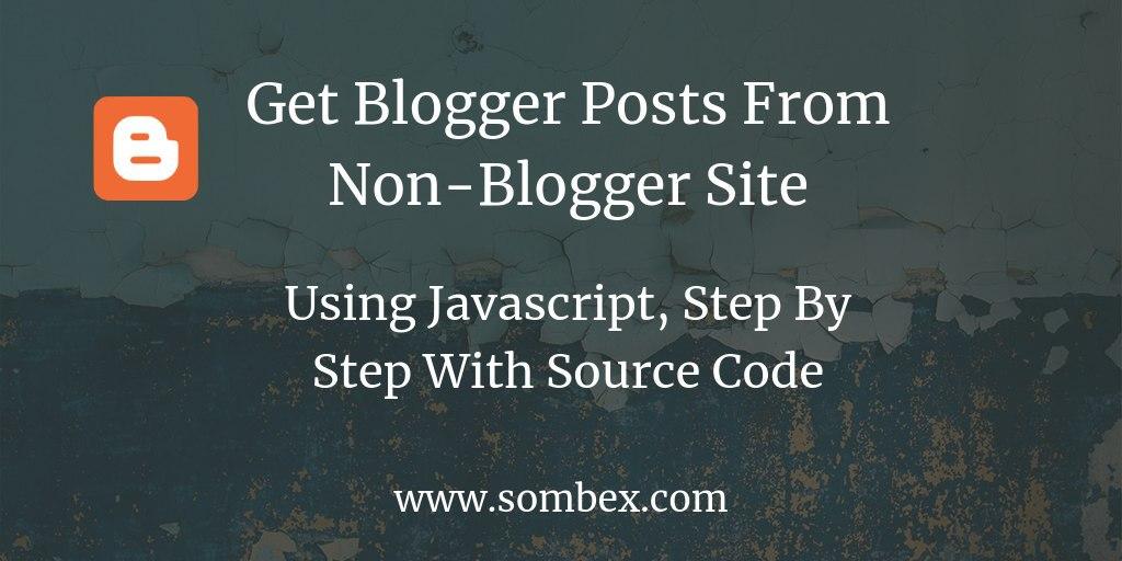 Retrieving Blogger's Recent Post Using JavaScript On Non-Blogger Site