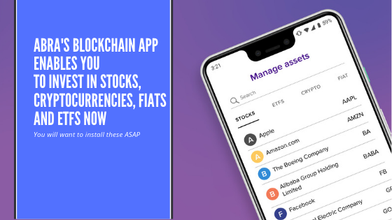 Abra's Blockchain App Enables YOU to Invest in Stocks, Cryptocurrencies ...