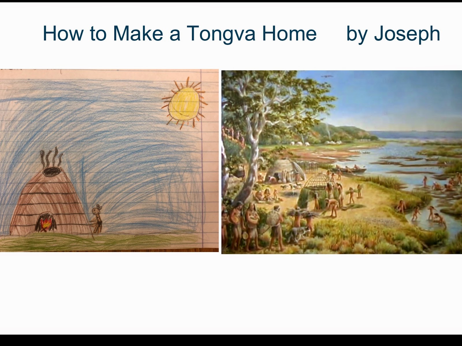 Mr. Munoz's 3rd Grade Blog: Joseph's Educreation Tongva Homes Slideshow