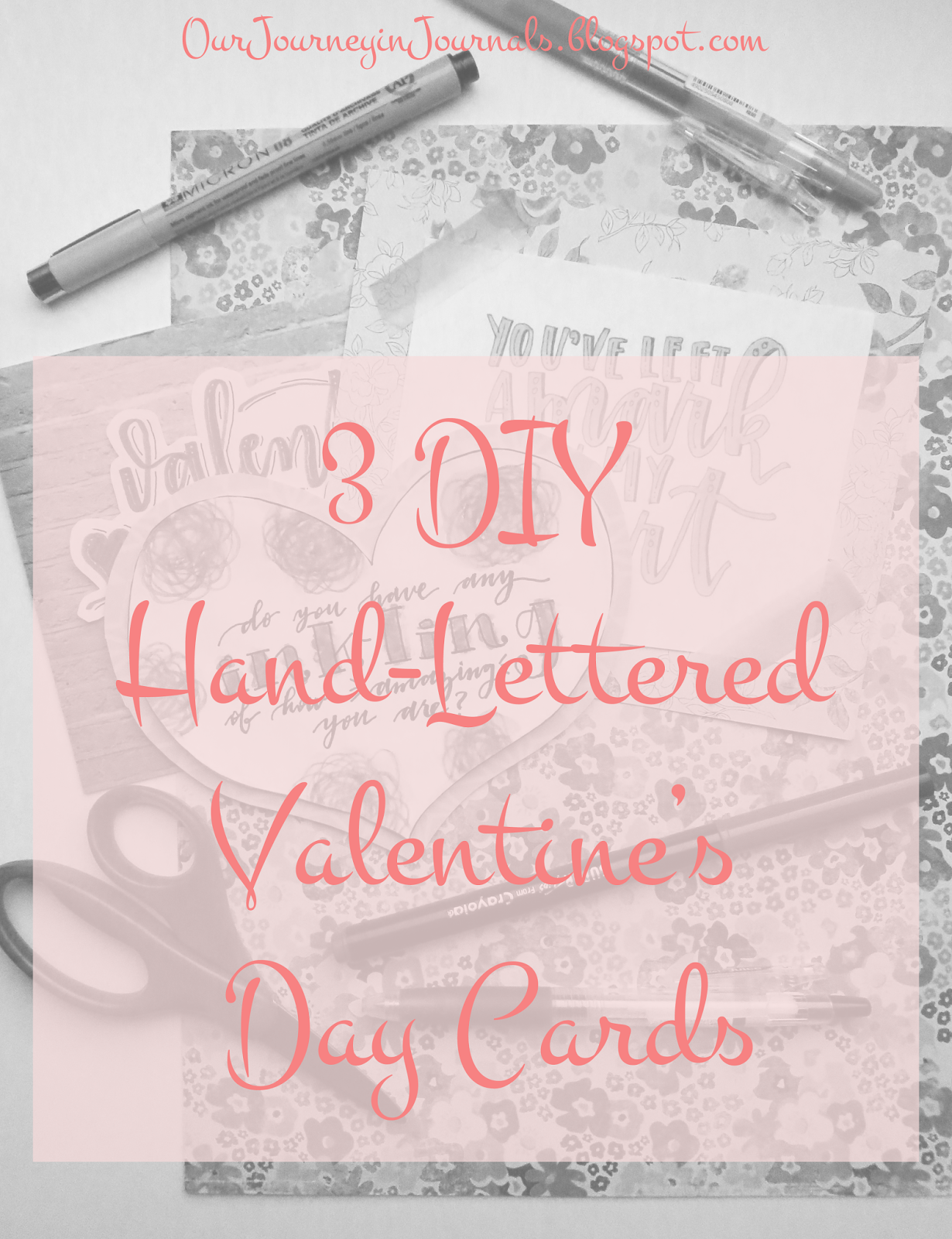 Our Journey in Journals: 3 DIY Hand-Lettered Valentine's Day Cards ...