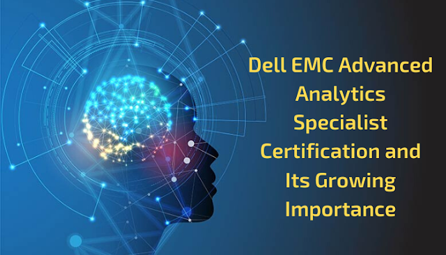Benefits of Obtaining Your Dell EMC Advanced Analytics Specialist ...