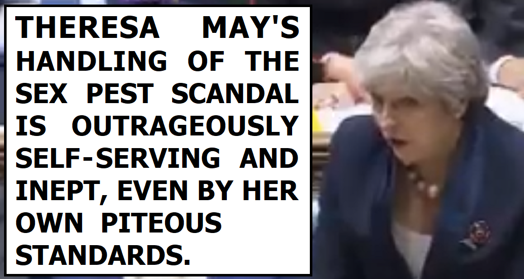 Theresa Mays Lamentable Handling Of The Sex Pest Scandal