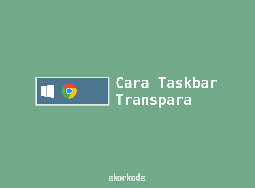 TASKBAR: Cara Bikin Taskbar Windows 11 & 10 jadi Transparan 2023 ...