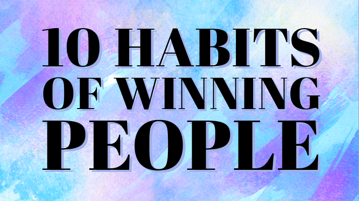 How To Win The Battle Of The Mind To Be A Winner: Top 10 Habits Of ...