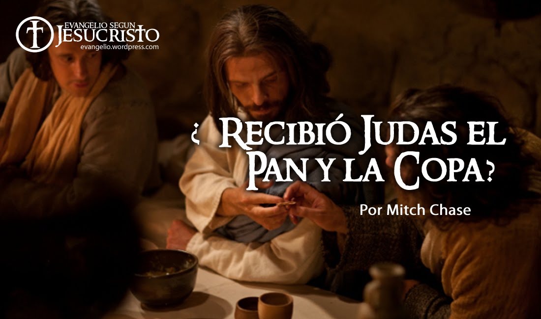 Evangelio: ¿Recibió Judas el Pan y la Copa?