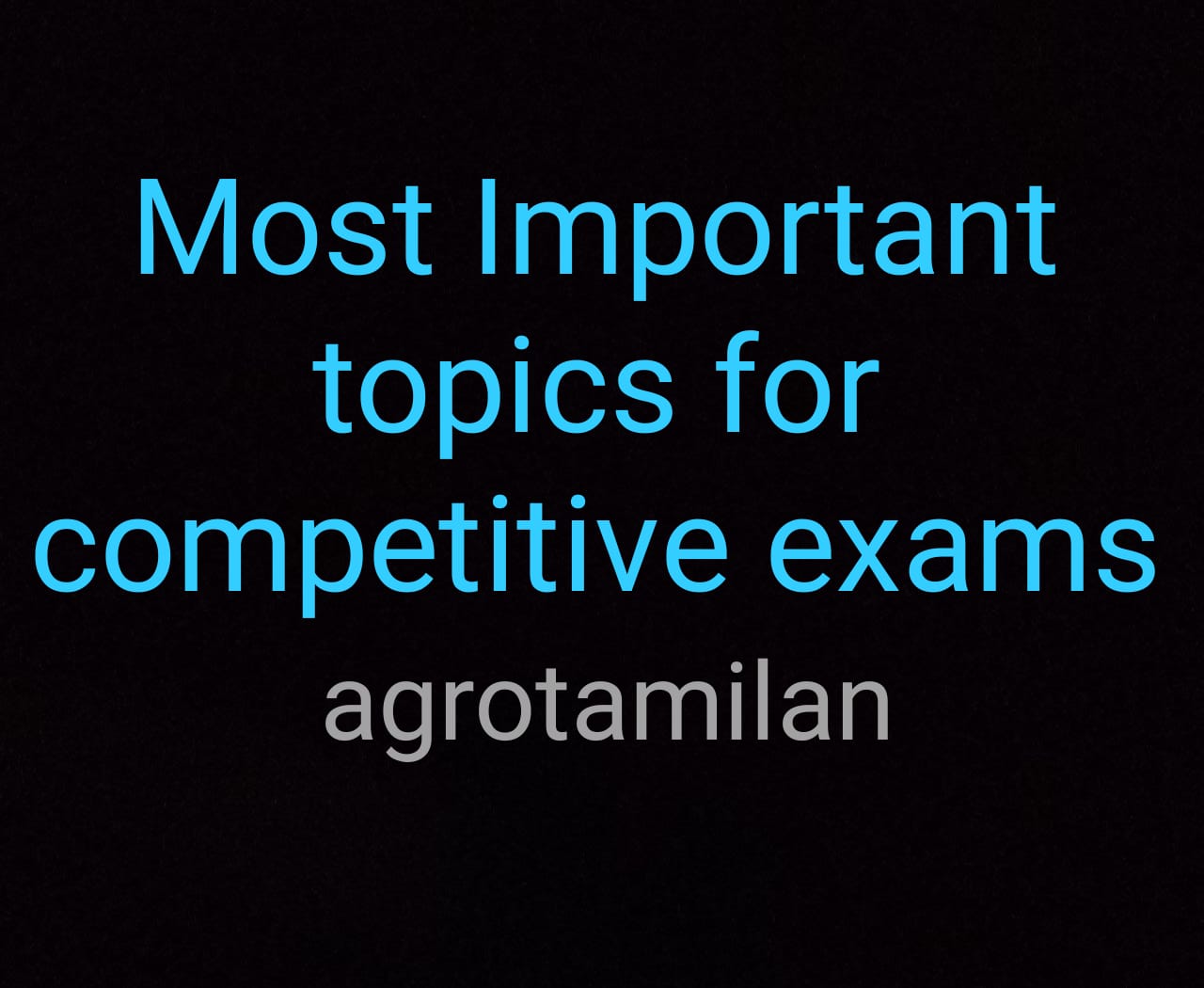 Most Important Topics For Competitive Exams Agro Tamilan Most Important Topics For Competitive Exams Agro Tamilan
