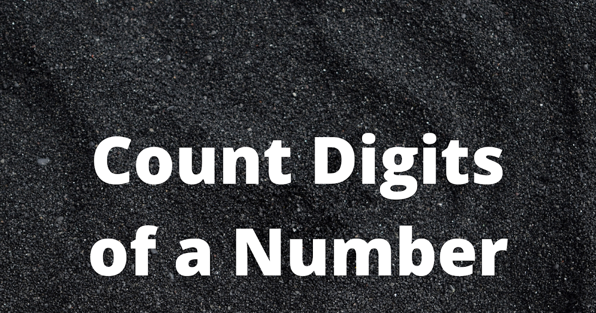 Count Digits of a Number | Write a program in Java to count the digits ...