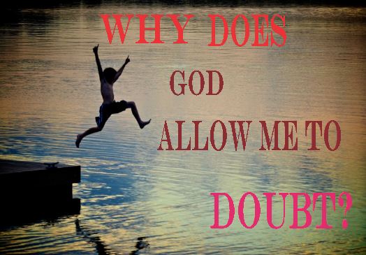 DOUBT: Why does God allow me to DOUBT? - E. A OLATOYE'S BLOG