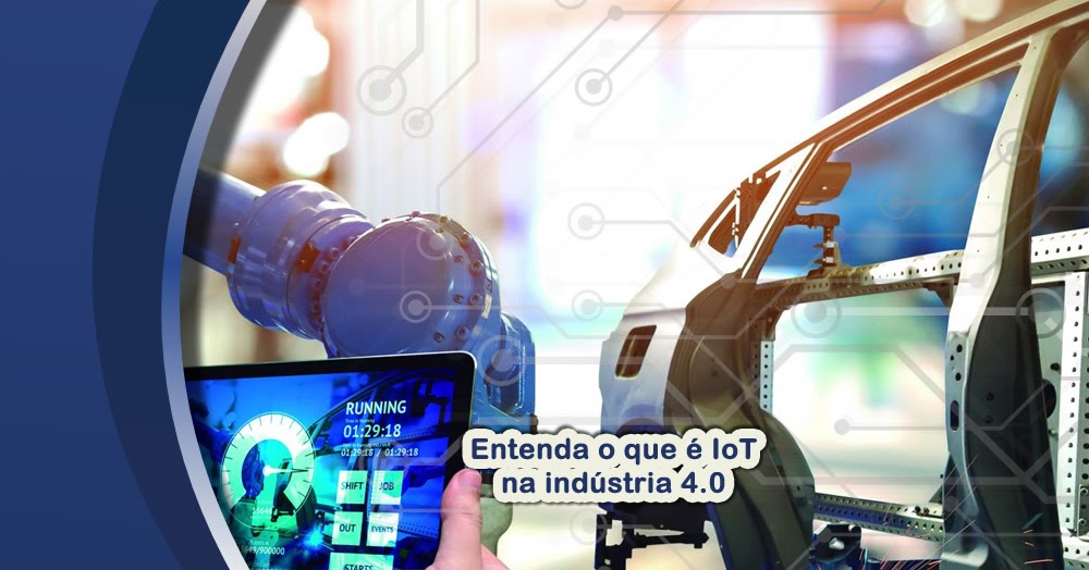 WWW.WEBDRIVES.COM.BR: Entenda o que é IoT na indústria 4.0 e porque ...