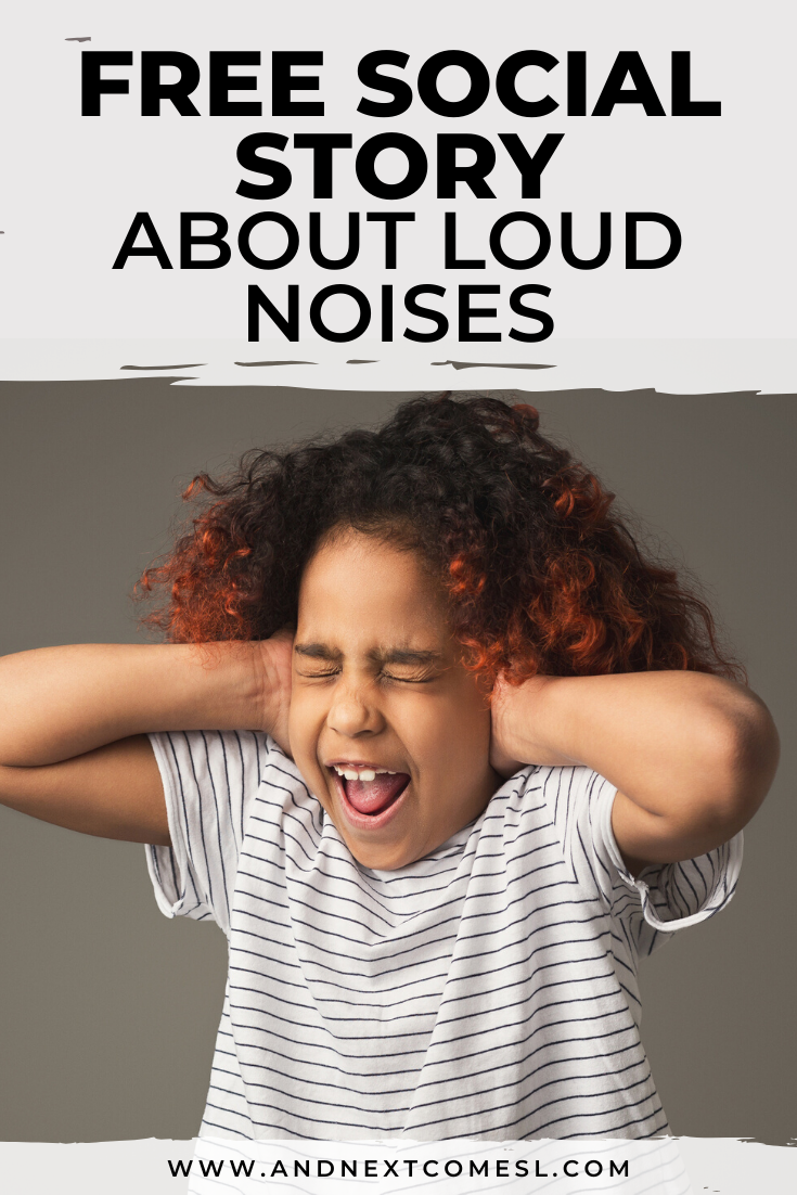 Free Printable Social Story About Coping with Loud Noises | And Next ...