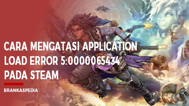 Cara mengatasi Application Load Error 5:0000065434 pada Steam ... Cara mengatasi Application Load Error 5:0000065434 pada Steam ...