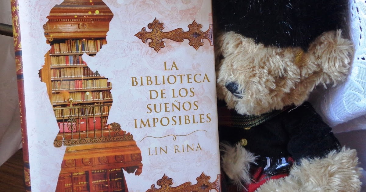 La orilla de las letras: Reseña: LA BIBLIOTECA DE LOS SUEÑOS IMPOSIBLES ...